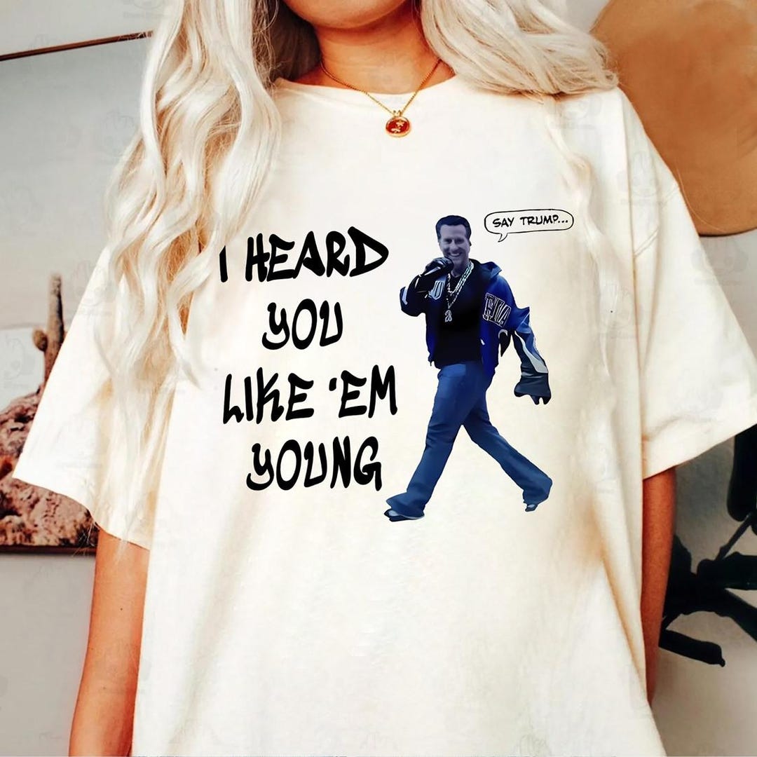 Gavin Newsom Funny Say Trump I Heard You Like Em Young Shirt, Say Trump ...