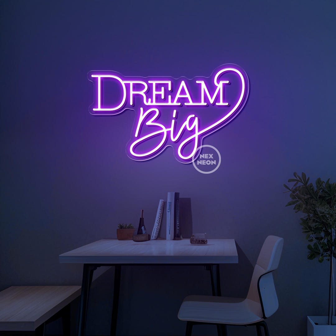 Dream Big Neon Sign Custom Led Neon Sign for Birthday Gifts ...