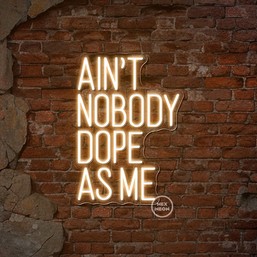Ain't Nobody Dope as Me LED Neon Sign, Motivational Wall Art - Etsy
