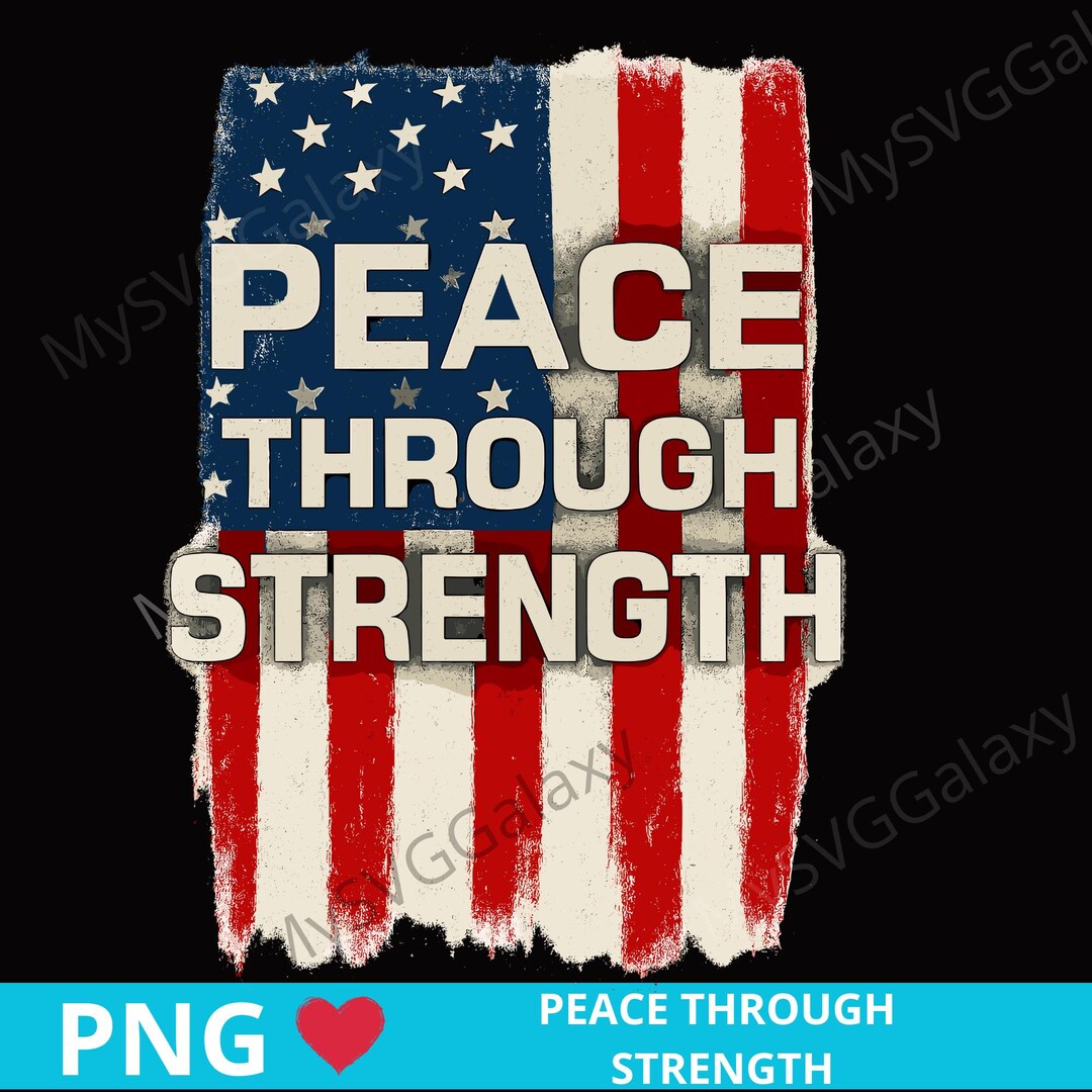 Peace Through Strength PNG SVG |distressed American Flag Patriotic ...