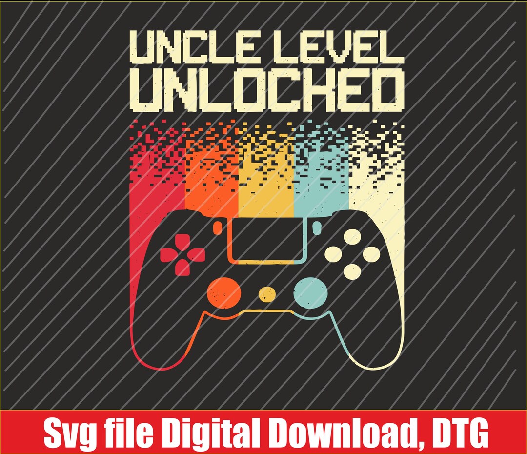 Uncle Level Unlocked Gamer Png | Digital Download | DTG & DTF Ready for ...