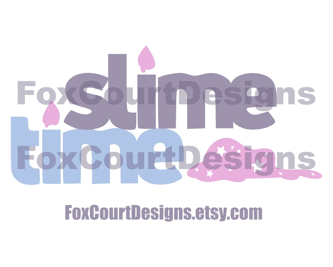 Slime Time SVG File for Vinyl or Paper Cutting, Gifts for Slime Makers ...