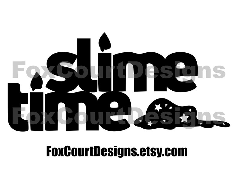 Slime Time - SVG File for Vinyl or Paper Cutting, Gifts for Slime ...