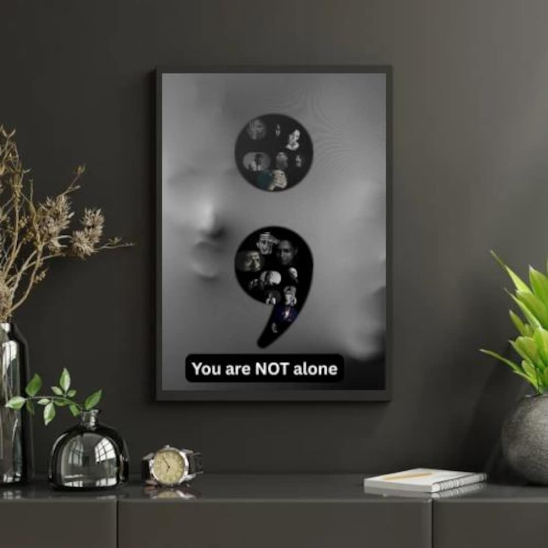 You Are Not Alone Mental Health Awareness Poster Semicolon Symbol A2 ...