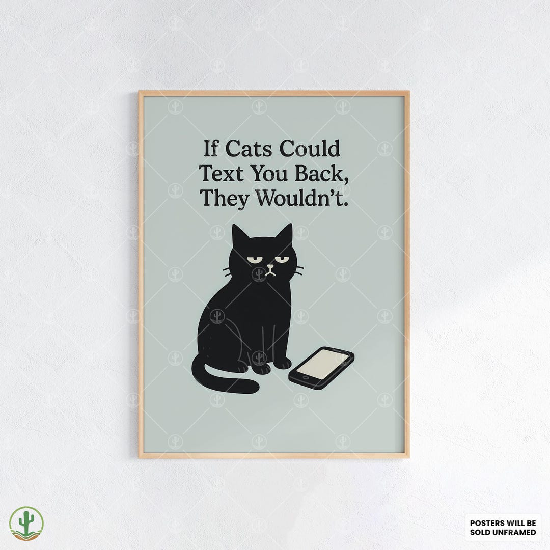 If Cats Could Text You Back They Wouldn’t Poster – Funny Black Cat Wall ...