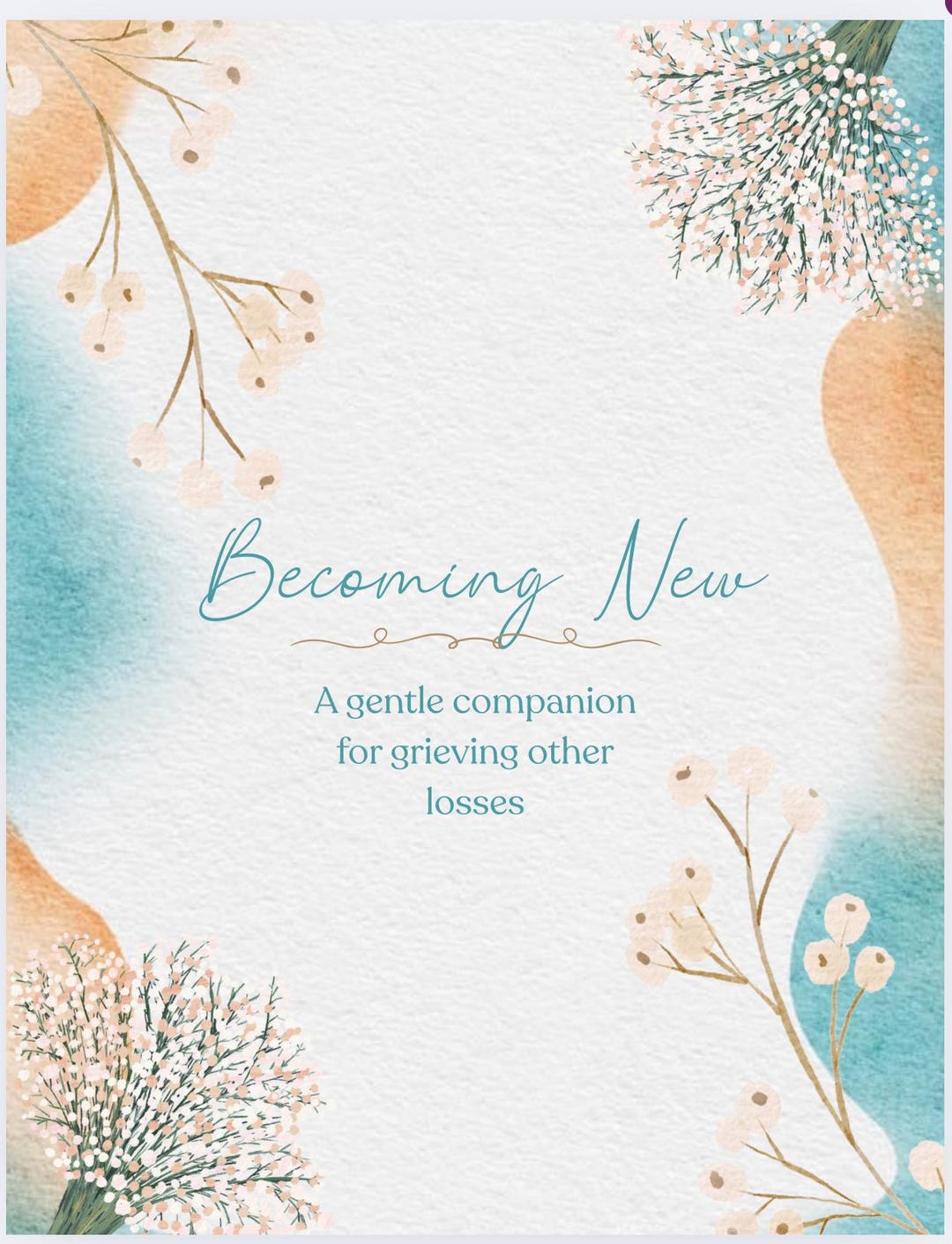 Becoming New | Printable Grief Workbook for Ambiguous Loss, Invisible ...
