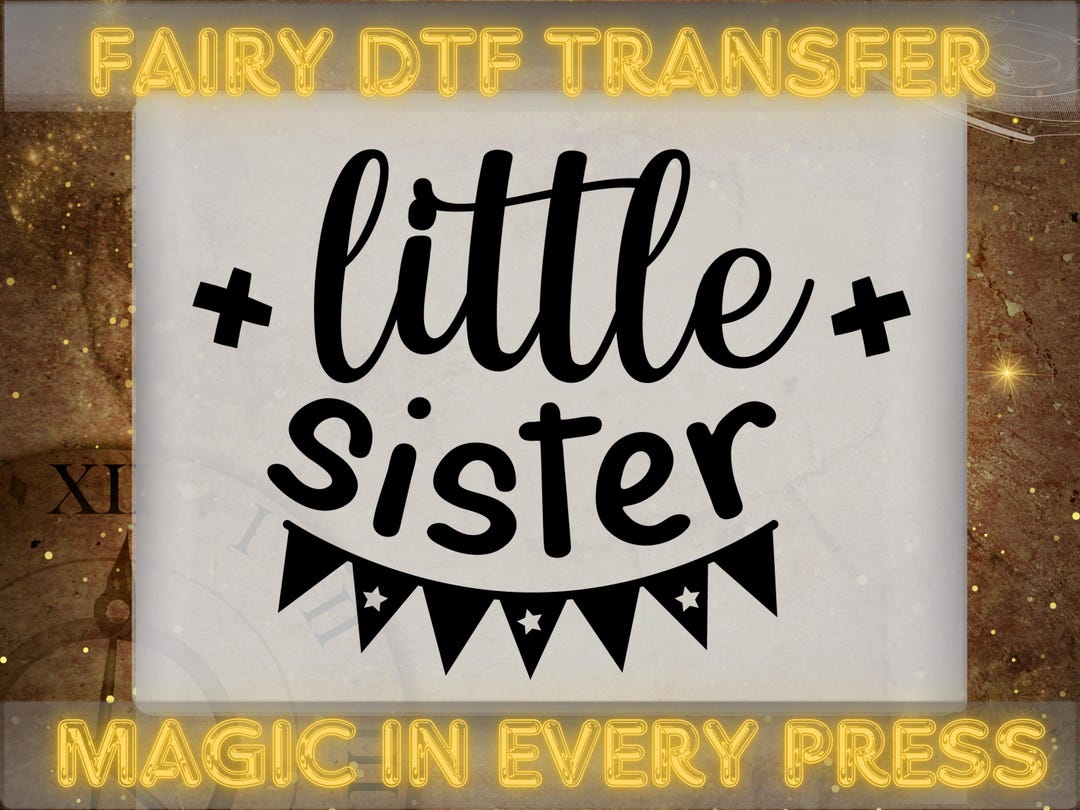 Little Sister Design Ready to Shirt,hello Baby DTF Transfer,baby Life ...