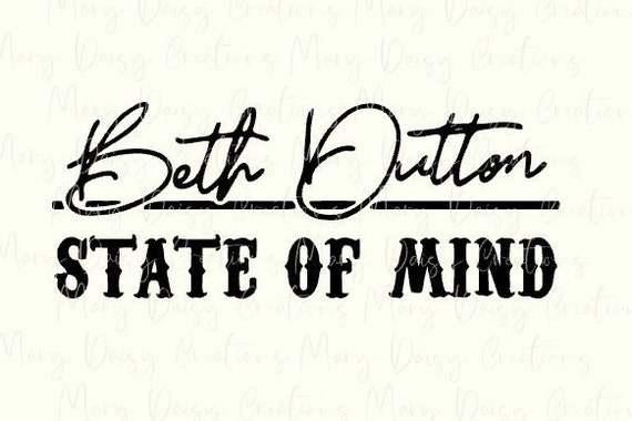 Beth Dutton State of Mind Sublimation Print Transfer Ready to - Etsy