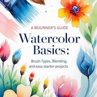 Watercolor Basics: Beginner's Guide to Painting (PDF Pattern) - Etsy