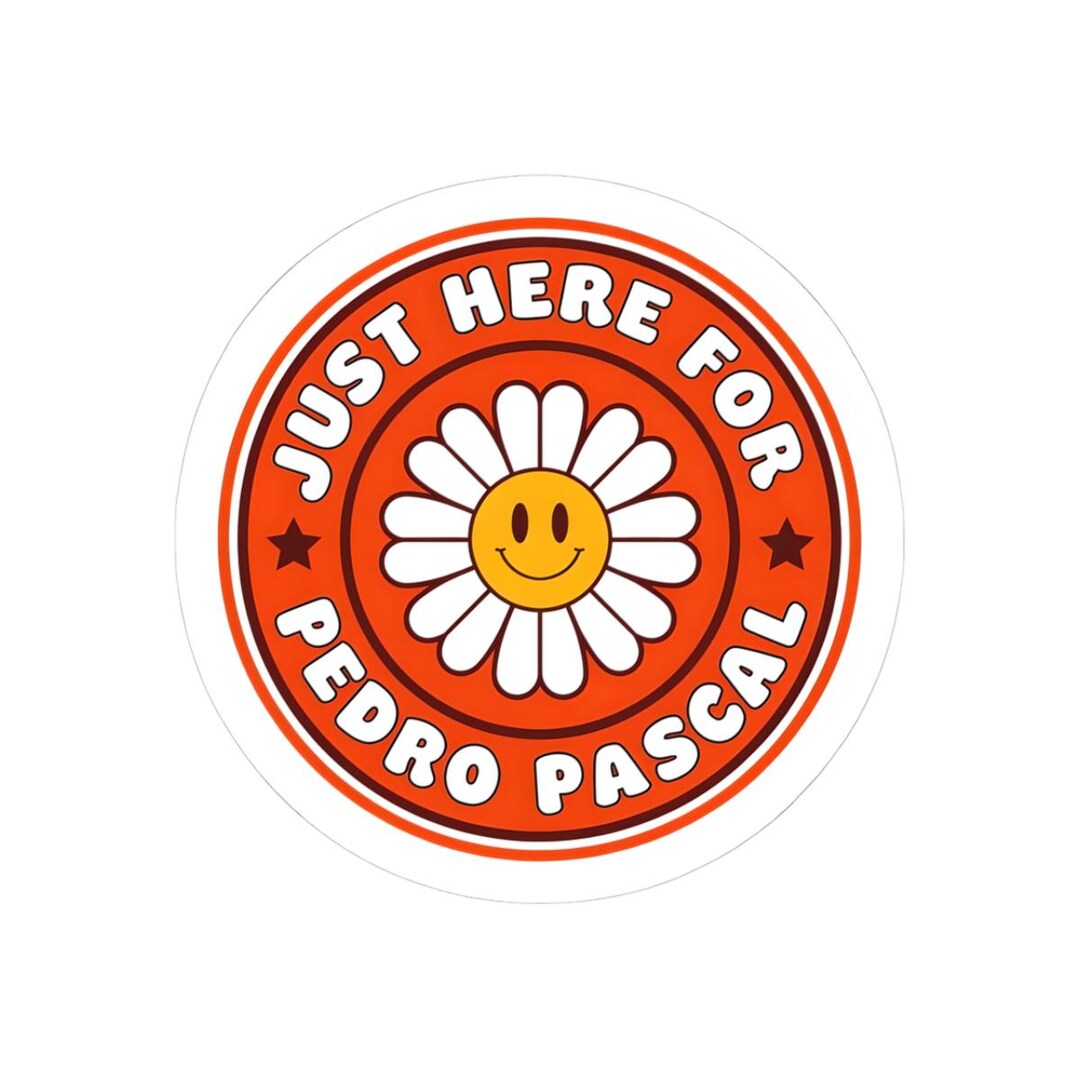 Just Here for Pedro Pascal Sticker - Cute Pedro Pascal Kiss-cut ...
