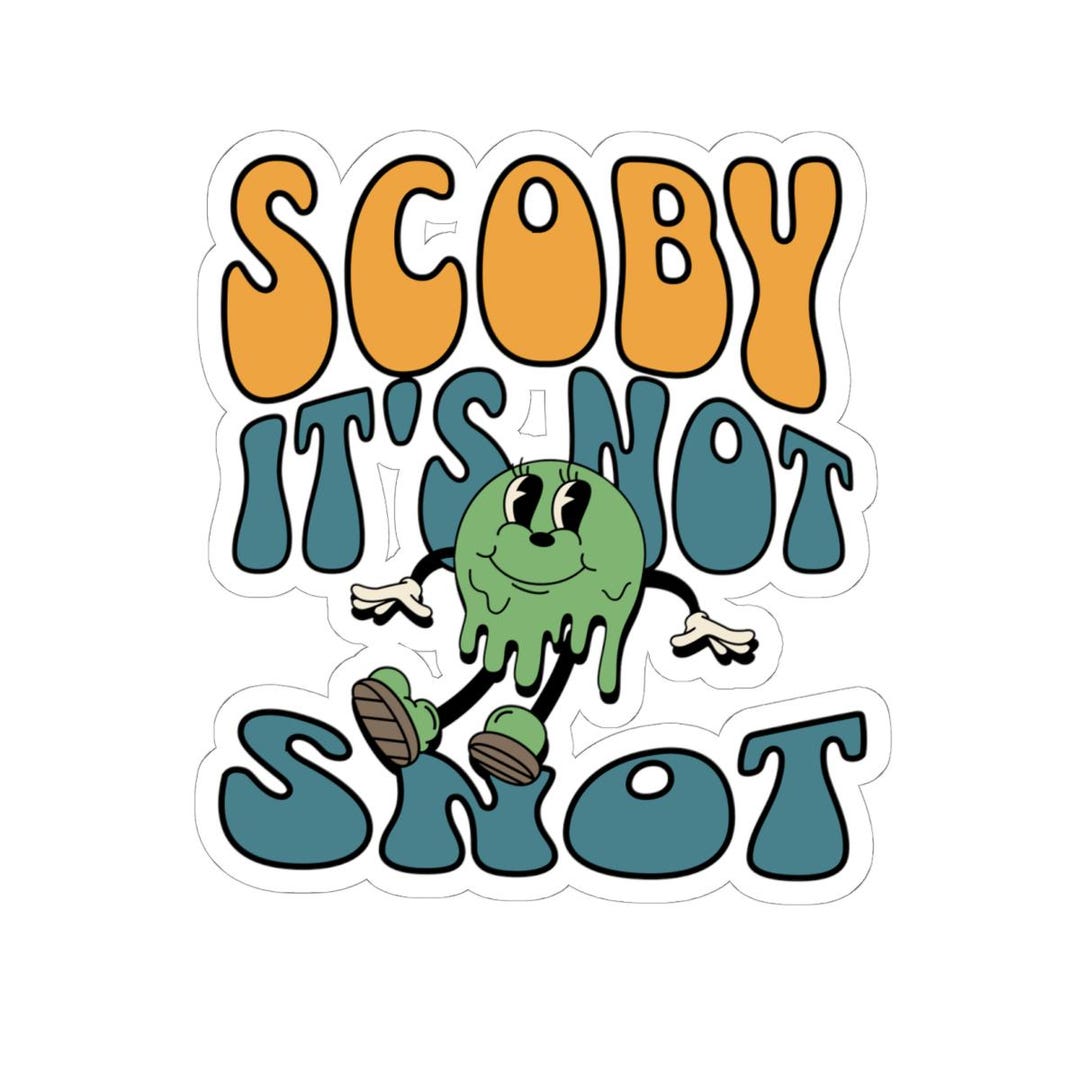 Kombucha SCOBY It's Not Snot Kiss-cut Stickers Fun Silly Decal for ...