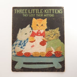 1931 Children's Book Three Little Kittens They Lost Their Mittens ...