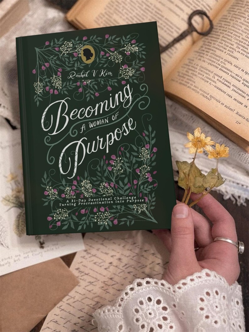 Becoming A Woman of Purpose: A 31-day Devotional Challenge Turning ...