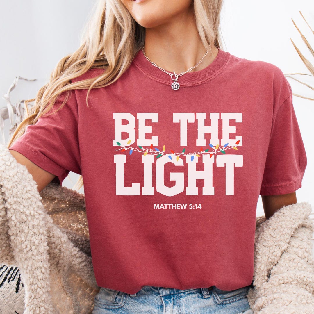 Comfort Colors® Christian Shirt for Christmas, Be the Light T-shirt ...