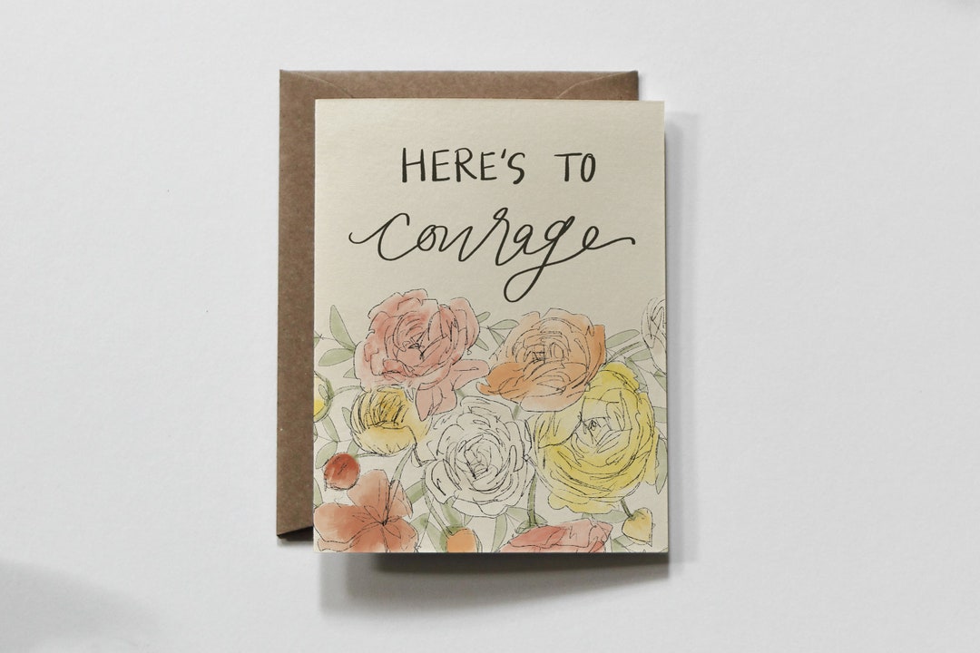 HERE'S TO COURAGE | Greeting Card, Encouragement Greeting Card, Card ...