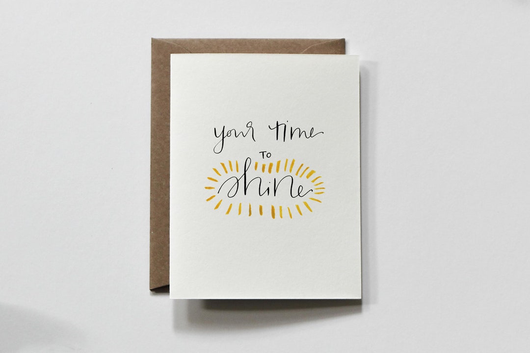 TIME TO SHINE | Greeting Card, Time to Shine Greeting Card, Shine ...