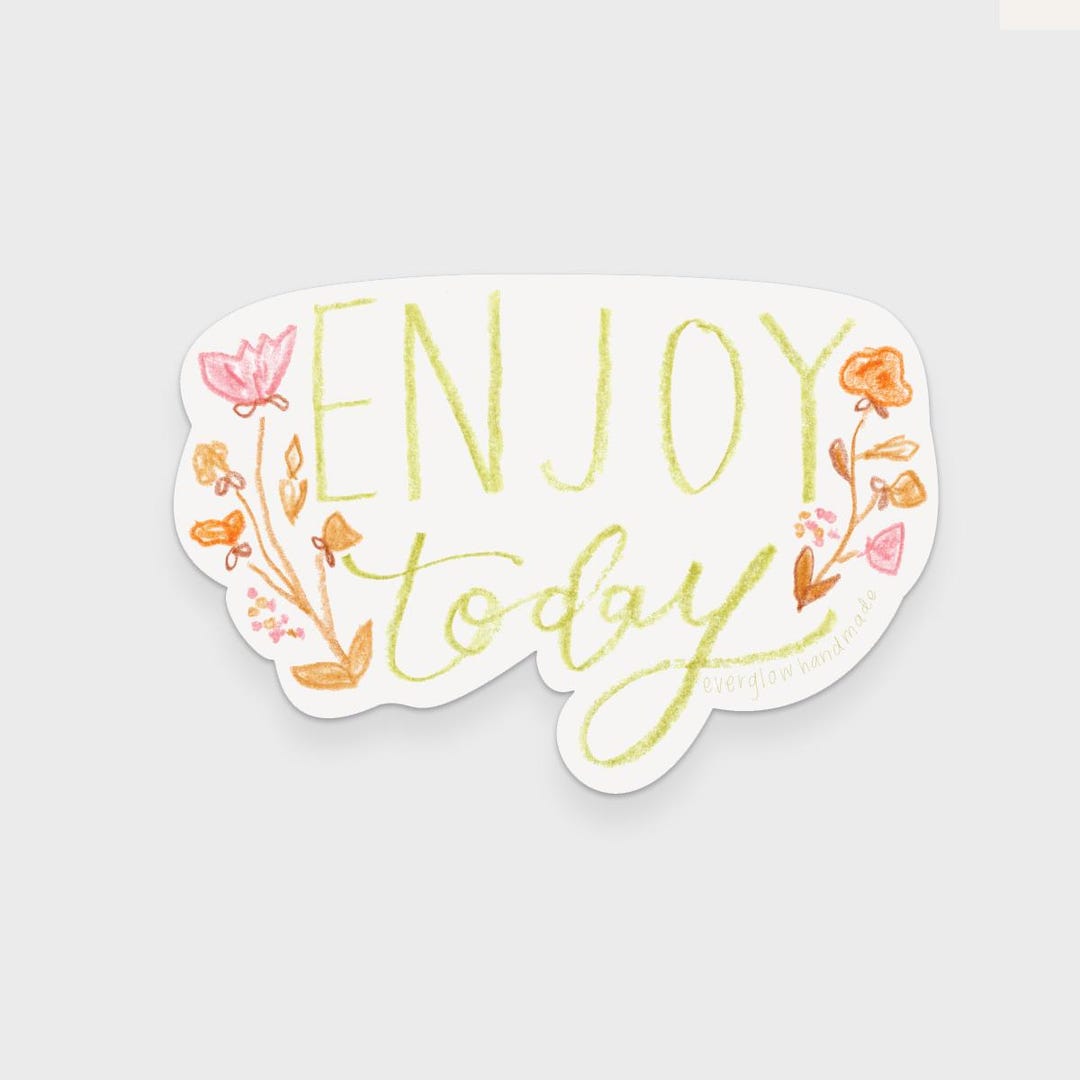 Enjoy Today | Cute Encouraging Floral Eco Sticker - Etsy