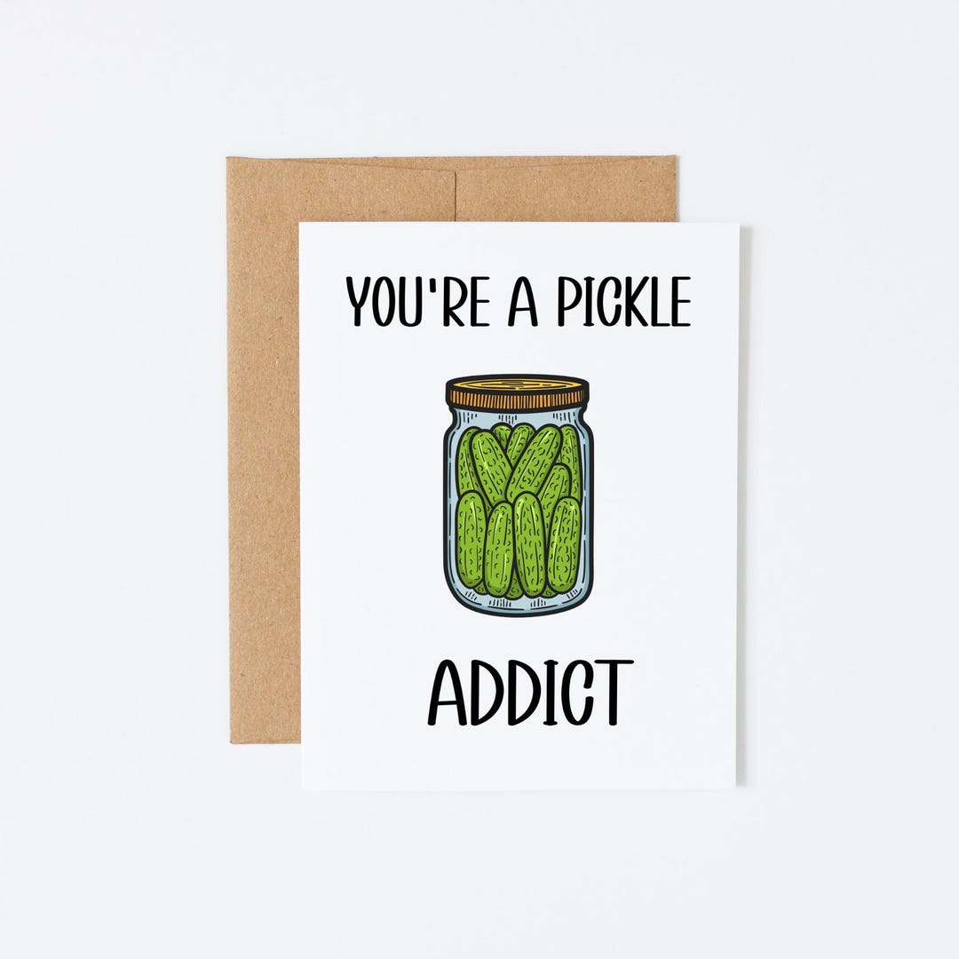 Pickle Addict Birthday Card, Gift for Best Friend, Husband Wife Card ...