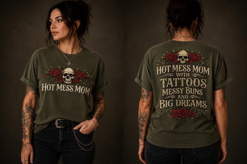 Hot Mess Mom Skull Roses PNG | Tattoos Messy Buns Big Dreams (digital ...