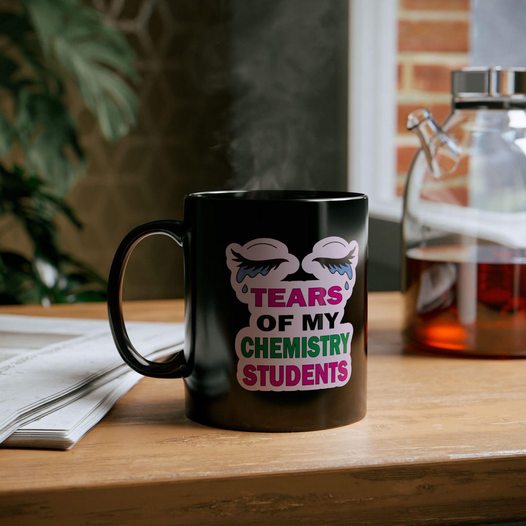 Chemistry Student Tears Mug -tears of My Chemistry Students, Science ...