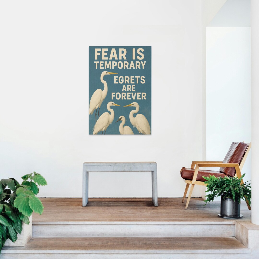 Fear is Temporary Egrets Are Forever Print - Poster, Wall Art ...