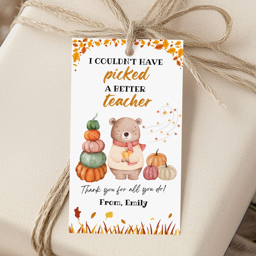 Editable Fall Teacher Gift Tag, Pumpkin I Couldn’t Have Picked a Better ...