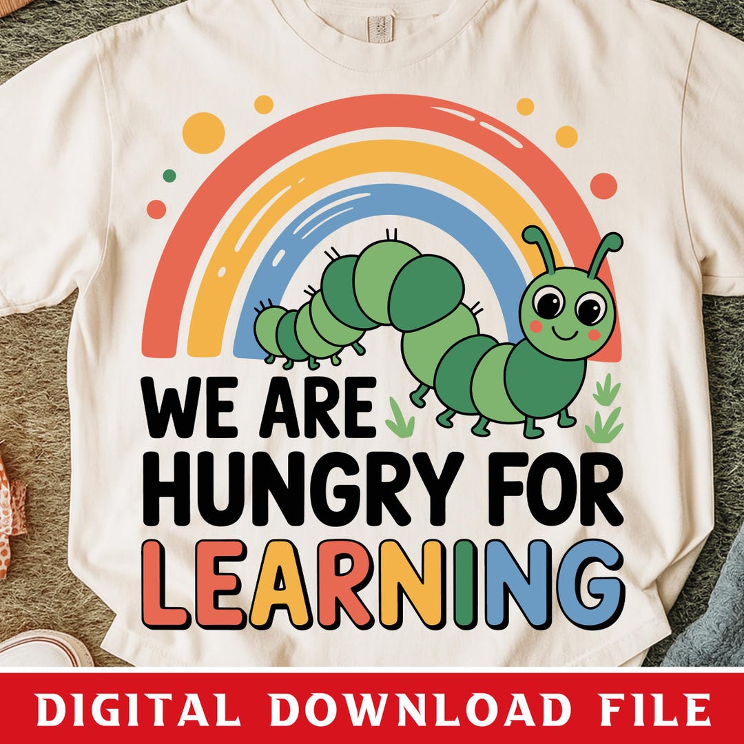 We Are Hungry for Learning PNG, Funny Teacher Shirt PNG, Back to School Gift, Teacher Tee, First ...