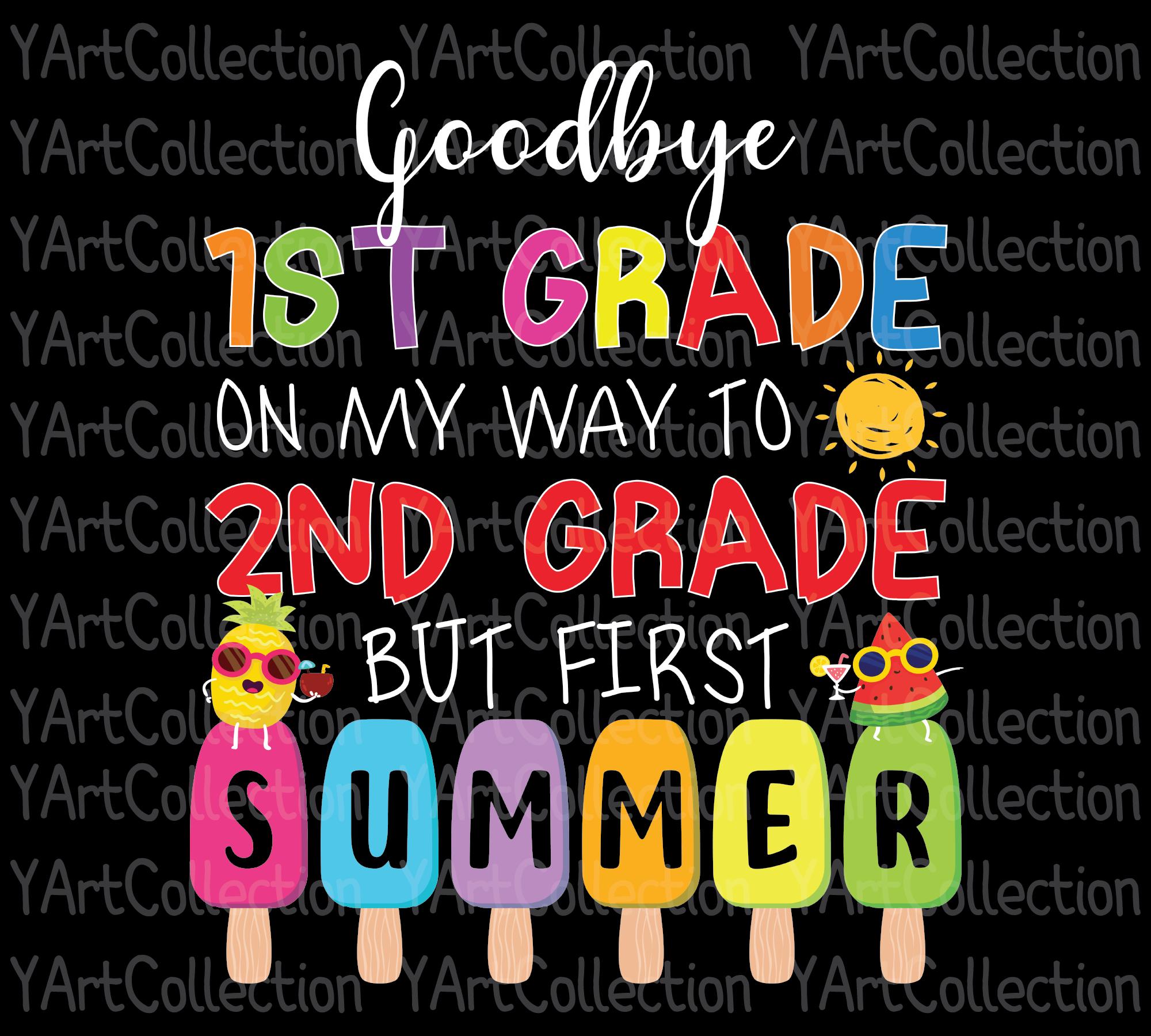 Goodbye 1st Grade on My Way to 2nd Grade but First Summer, 1st Grade ...