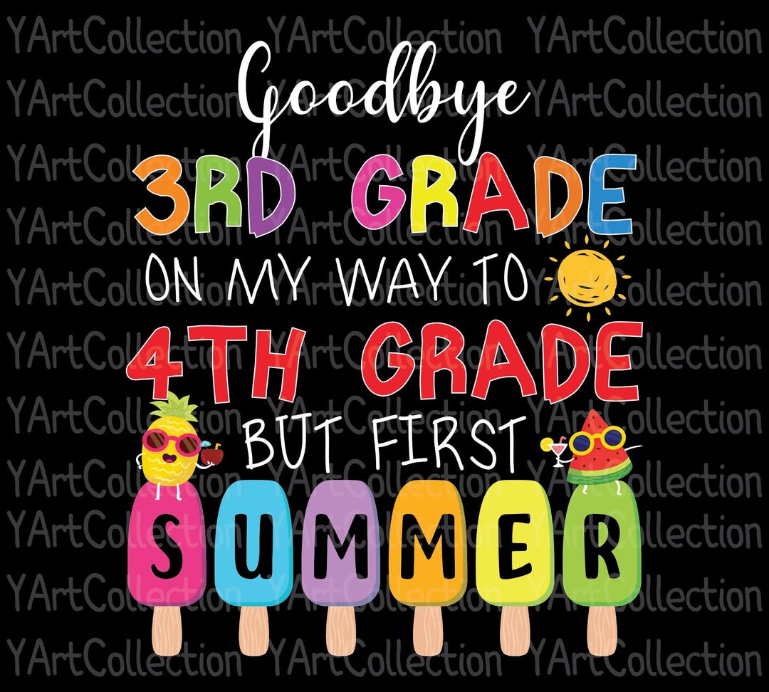 Goodbye 3rd Grade on My Way to 4th Grade but First Summer, 3rd Grade ...