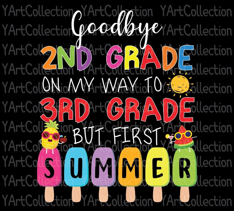 Goodbye 2nd Grade on My Way to 3rd Grade but First Summer, 2nd Grade ...