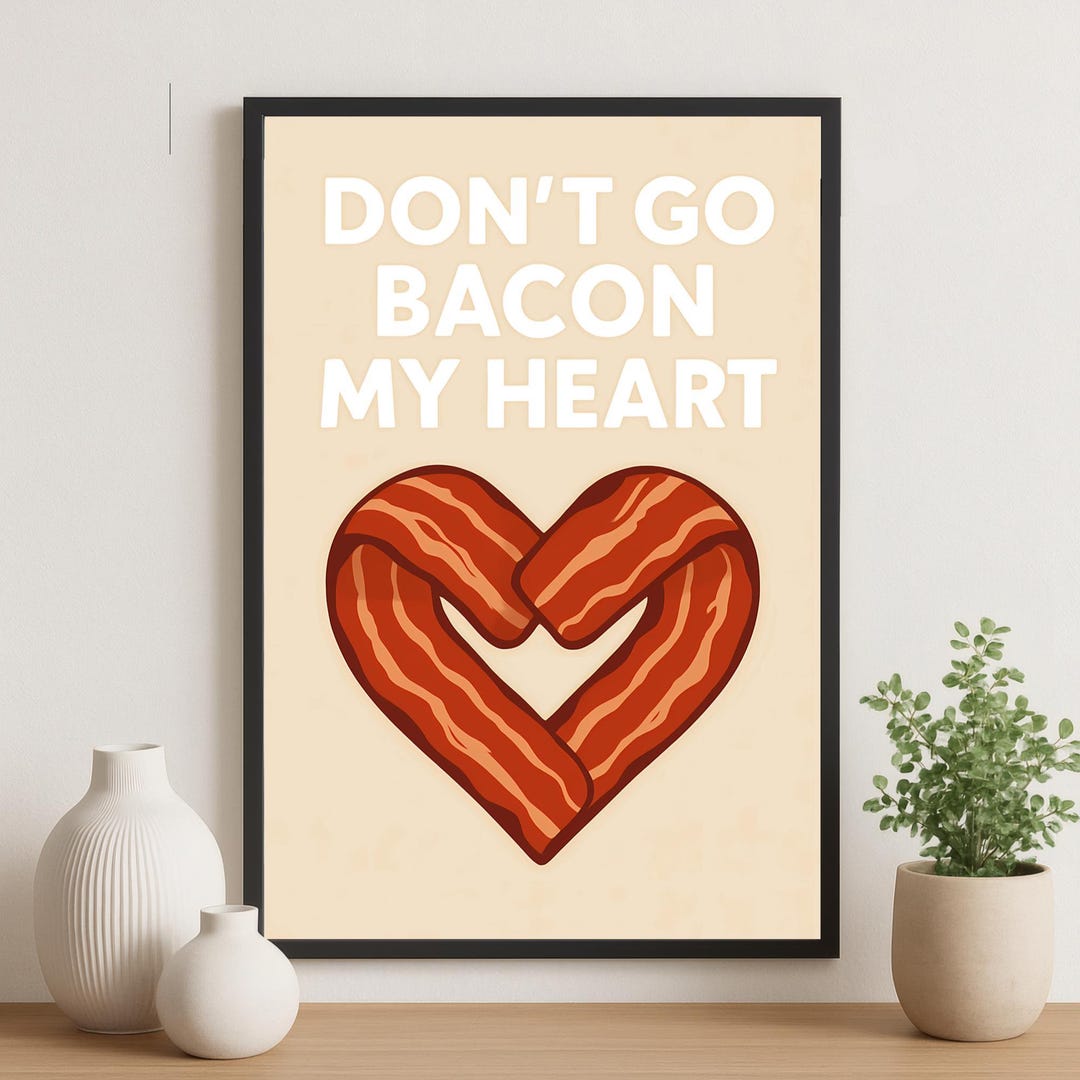 Rolled Posters - Bacon Heart Pun Kitchen Artwork Print, Food Lover Gift ...
