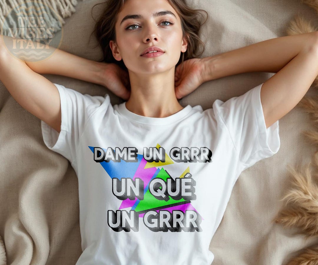 Dame Un Grrr Un Qué Meme Shirt - Funny Spanish Tiktok Trend Tee, Retro ...