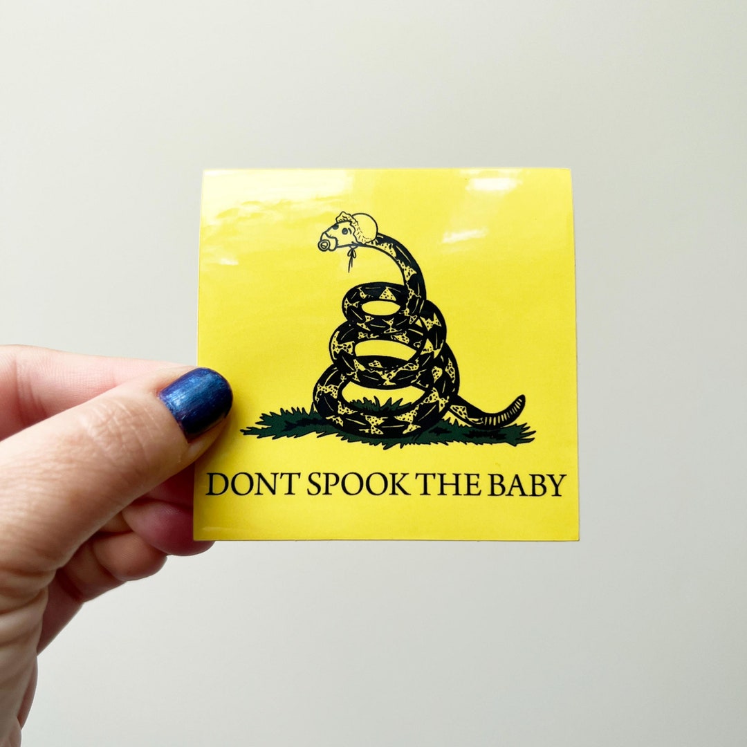Don't Spook the Baby Sticker // Premium Vinyl, Funny Gadsden Flag ...