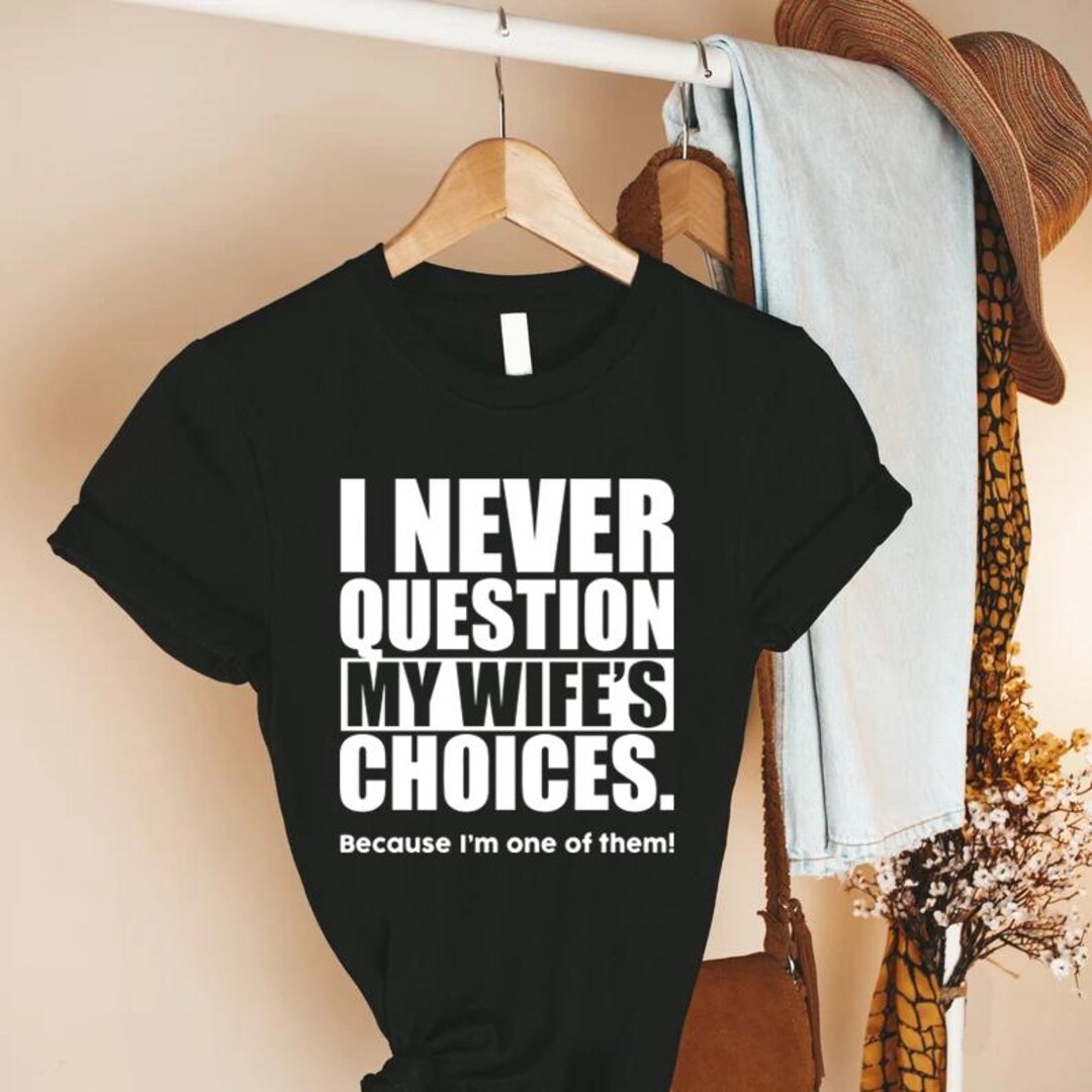 Funny Husband T-shirt, Sarcastic Shirt, Anniversary Gift for Husband, I ...