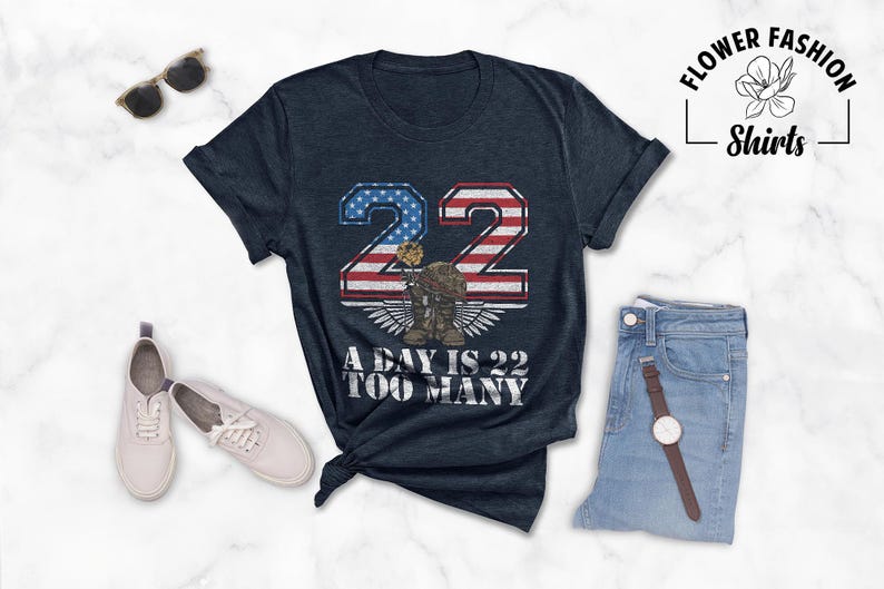 A Day is 22 Too Many T Shirt, Patriotic Military Support Suicide ...
