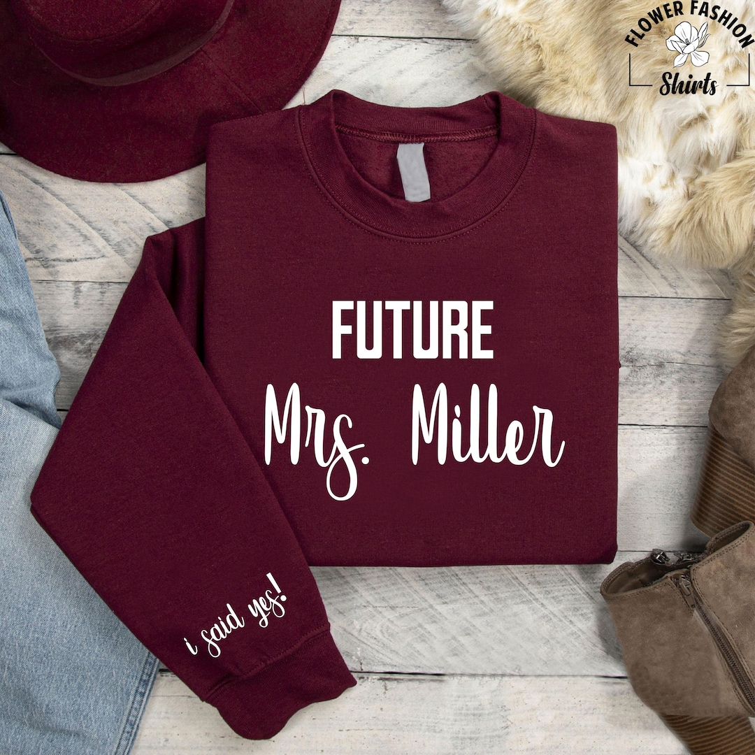 Personalized Future Mrs Sweatshirt,engagement Gift, I Said Yes Sweater ...
