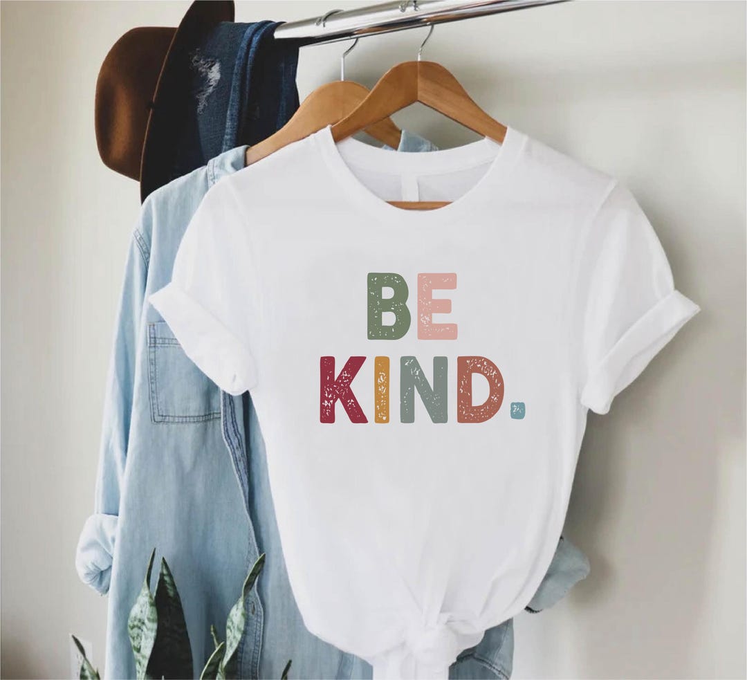 Be Kind T-shirt, Kindness Shirt, Inspirational Shirt, Positive Shirts ...