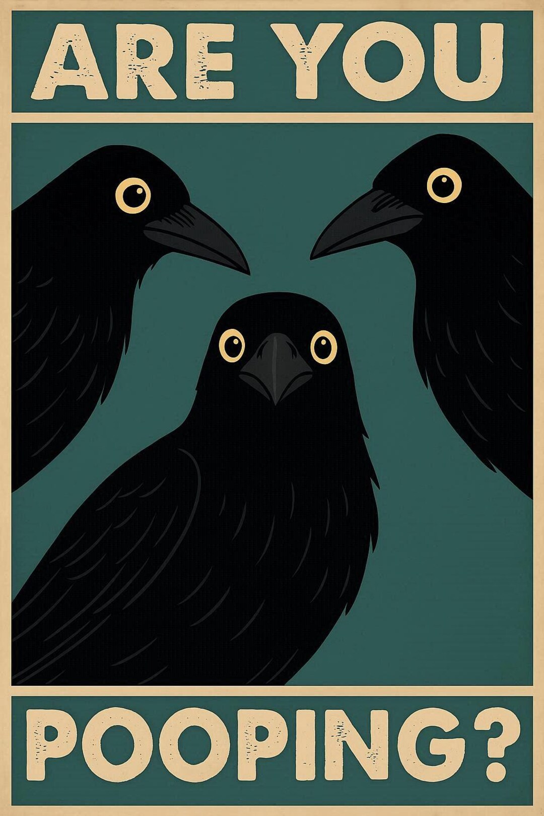 Funny Crows in the Bathroom | Funny Bathroom Poster | Are You Pooping ...