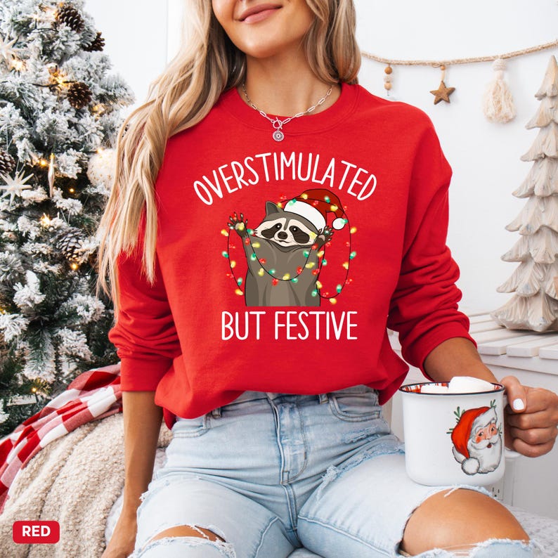 Overstimulated but Festive Racoon Christmas Sweatshirt, Funny Racoon ...
