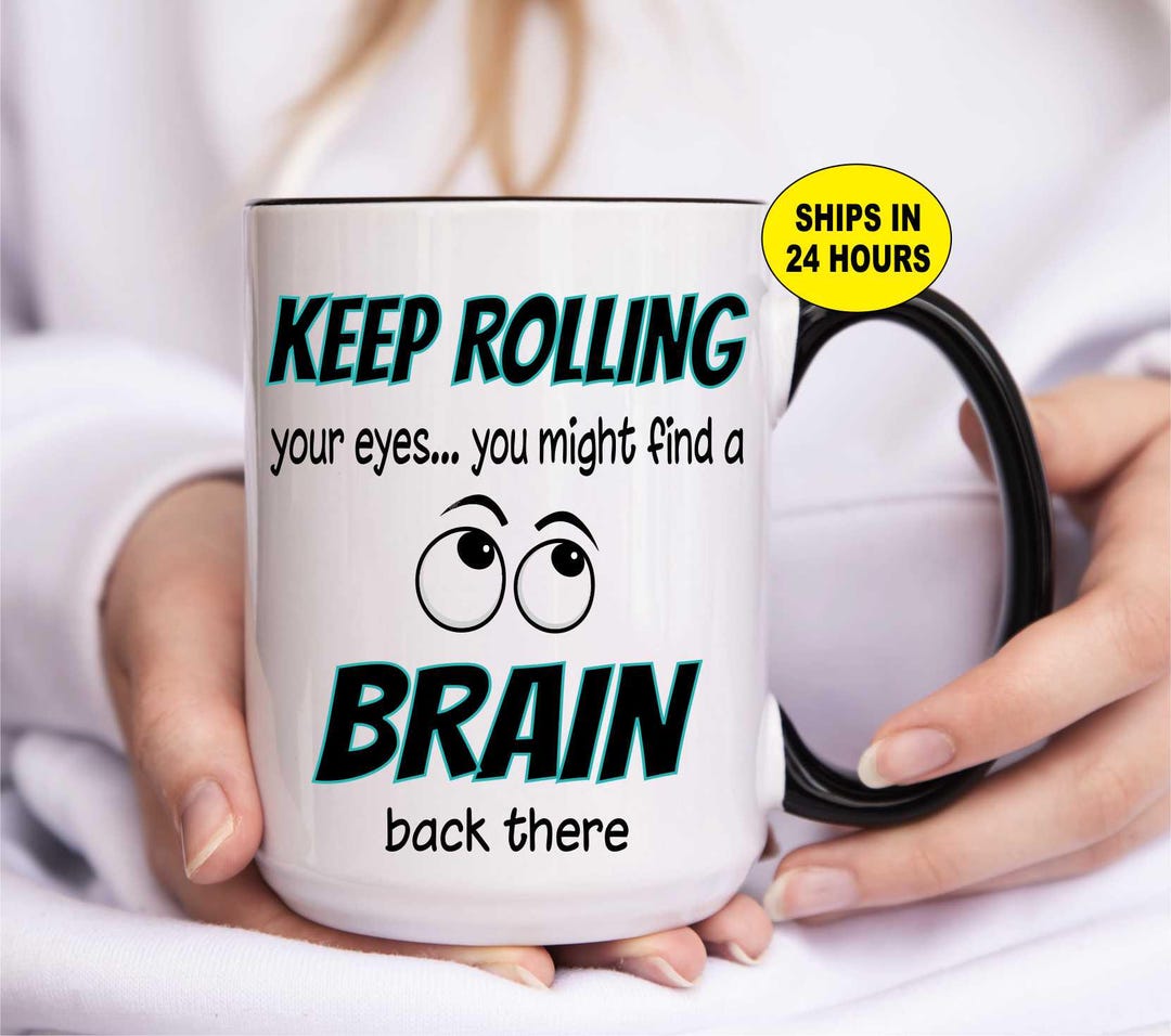 Personalized Keep Rolling Your Eyes Mug | Funny Sarcastic Coffee Cup ...