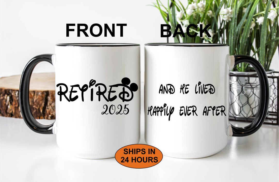 Retired Disney - and He Lived Happily Ever After Mug | Disney Lover ...