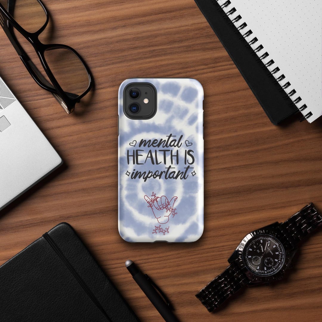Drop Resistant Iphone® Case, "mental Health is Important ...