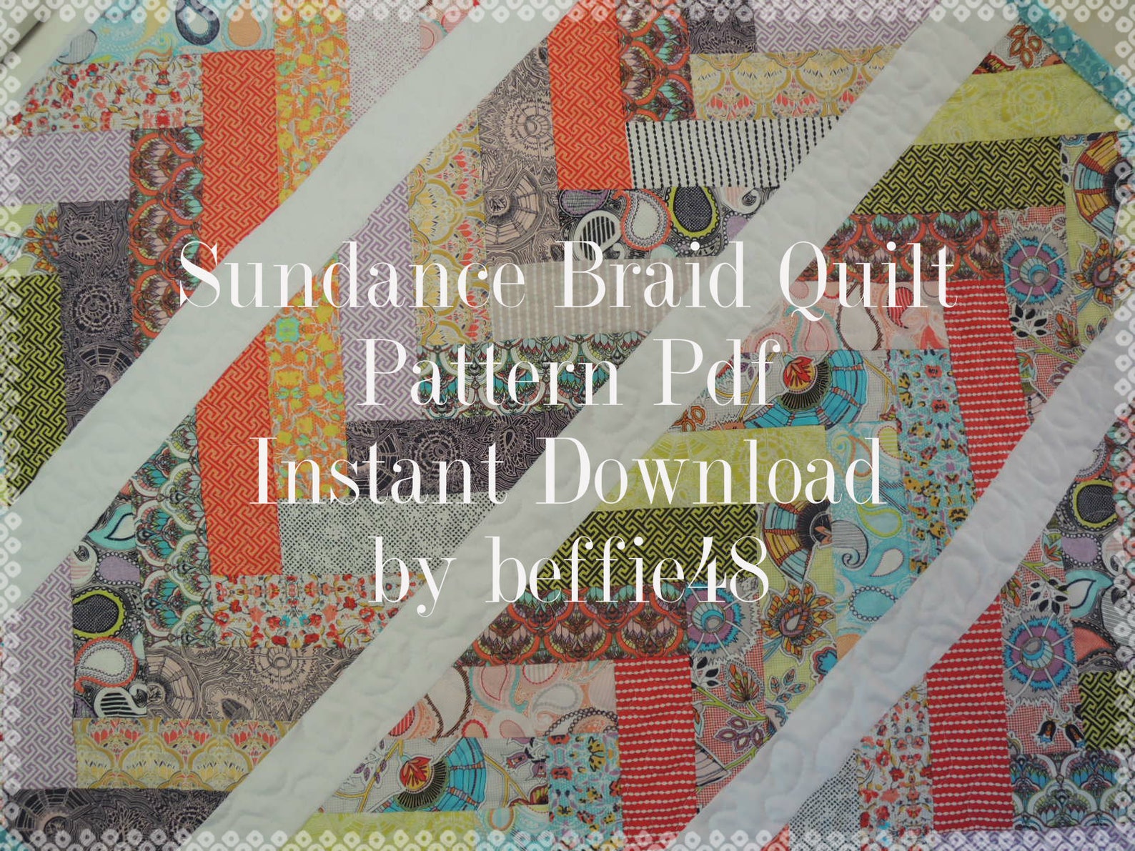 Sundance Braid Quilt Pattern Tutorial, W Photos, Fast Fun Easy Pdf ...