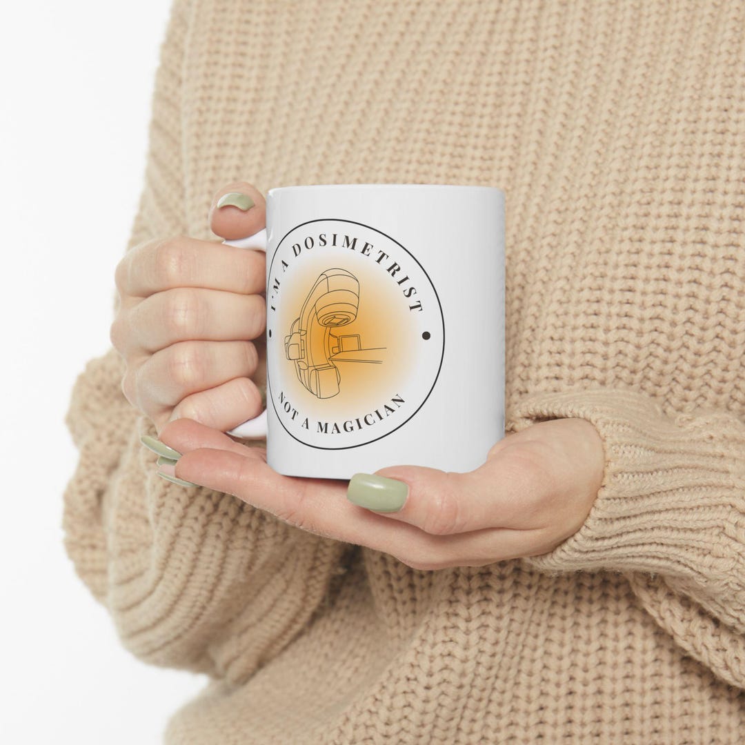 Dosimetrist Ceramic Mug, Radiation Therapist Gift, Medical Professional ...