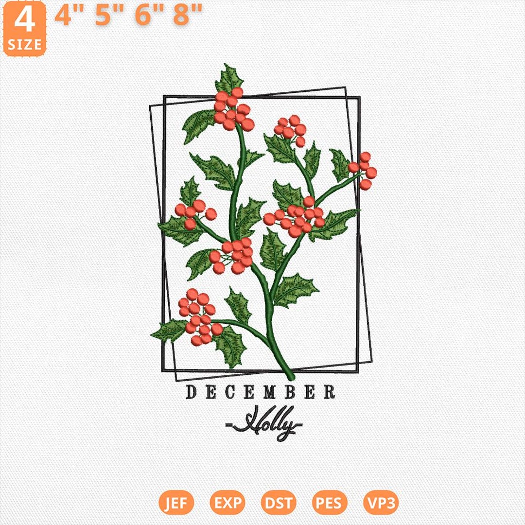 Birth Month Flower Embroidery Design, Holly Flower Machine File ...
