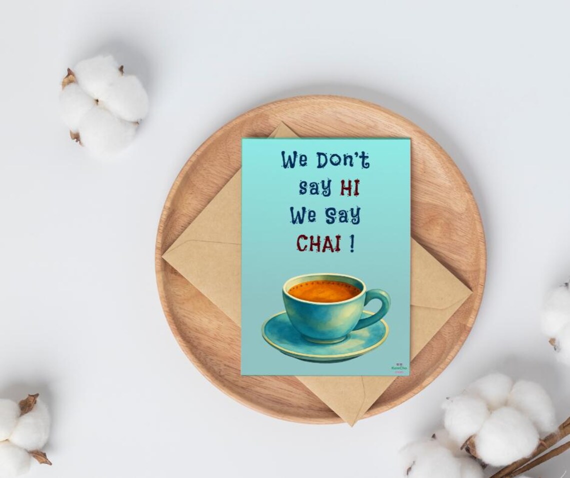 We Don’t Say Hi, We Say Chai Poster | Funny Desi Chai Wall Art ...