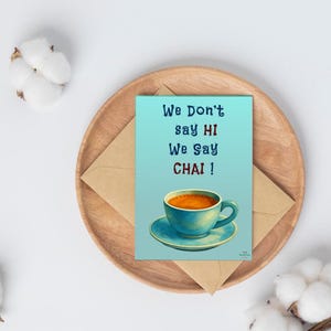 We Don’t Say Hi, We Say Chai Poster | Funny Desi Chai Wall Art ...