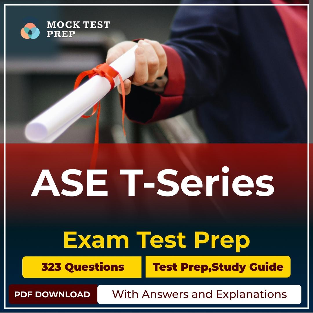 ASE T-series (medium/heavy Truck) Certification Exams Test Prep: Study ...