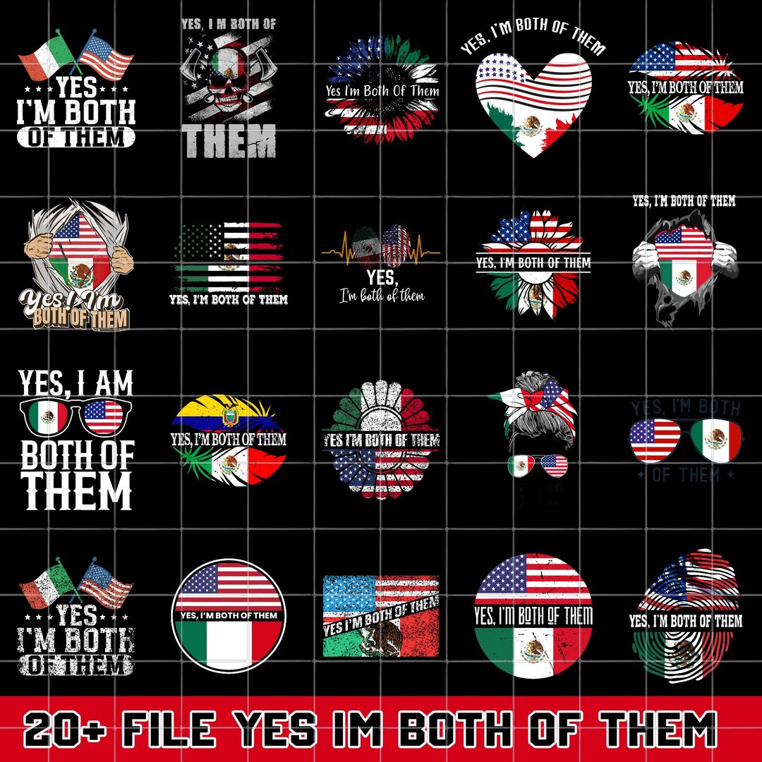 20+ Yes I’m Both of Them PNG Bundle, Mexican American Flag Pride PNG ...