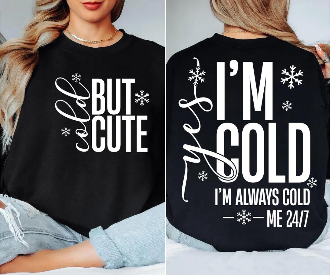 Im Cold Winter Svg Png, Cold but Cute Svg, Funny Cozy Season Shirt Svg ...